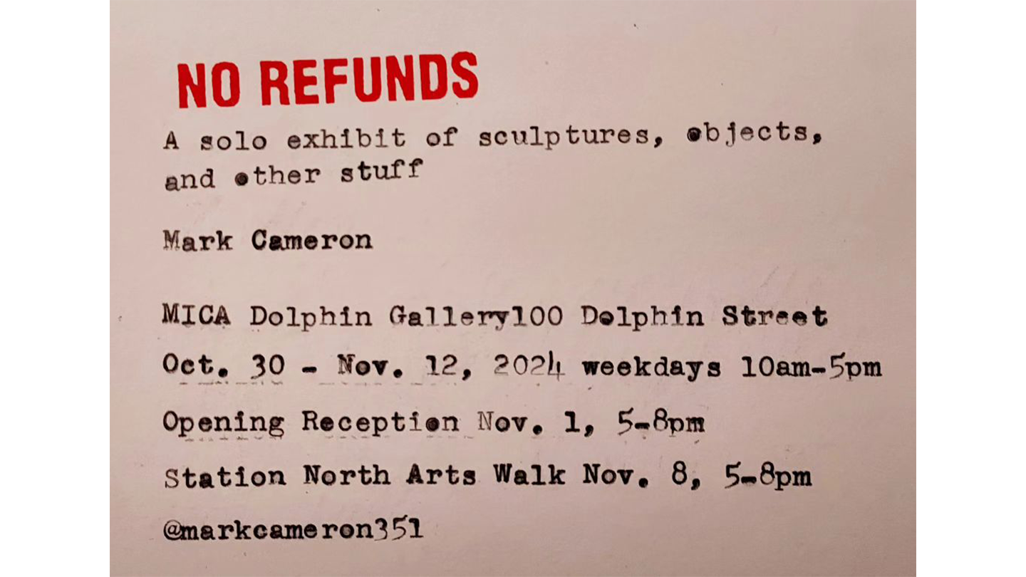 No Refunds: An Exhibition by Mark Cameron | MICA
